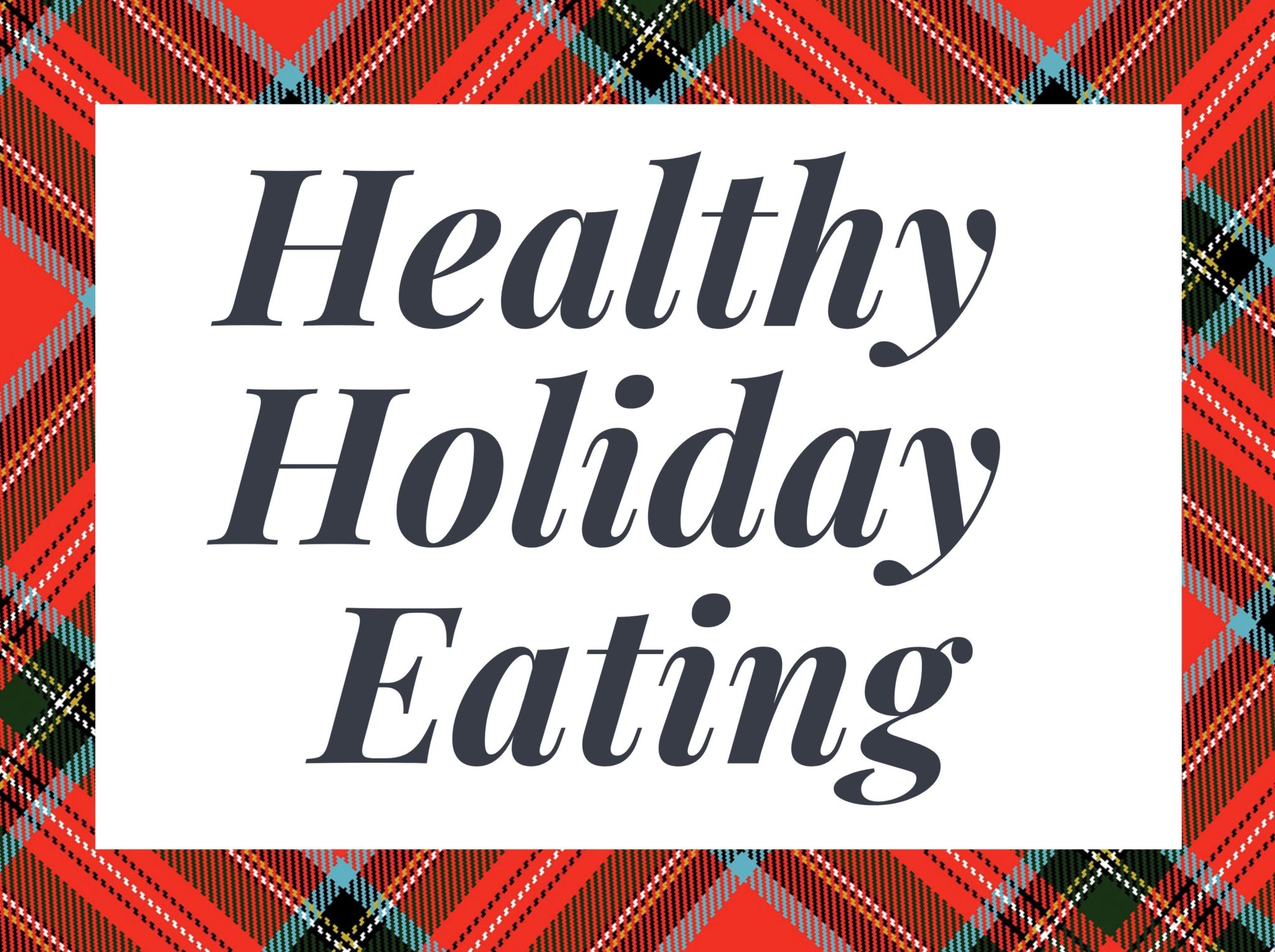 Tuesday Tip (Dietitian): Healthy Holiday Eating - Carle
